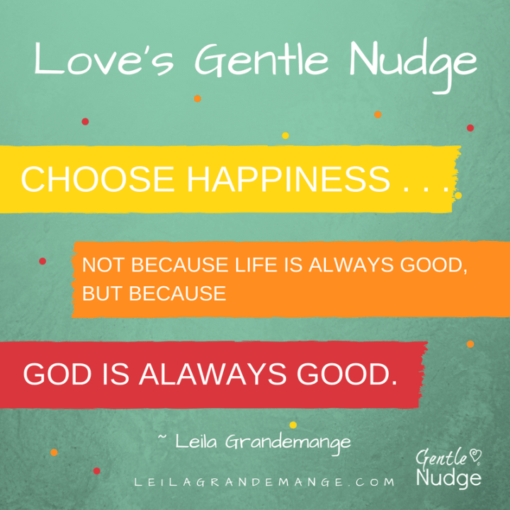 A Gentle Nudge [to Choose Happiness]