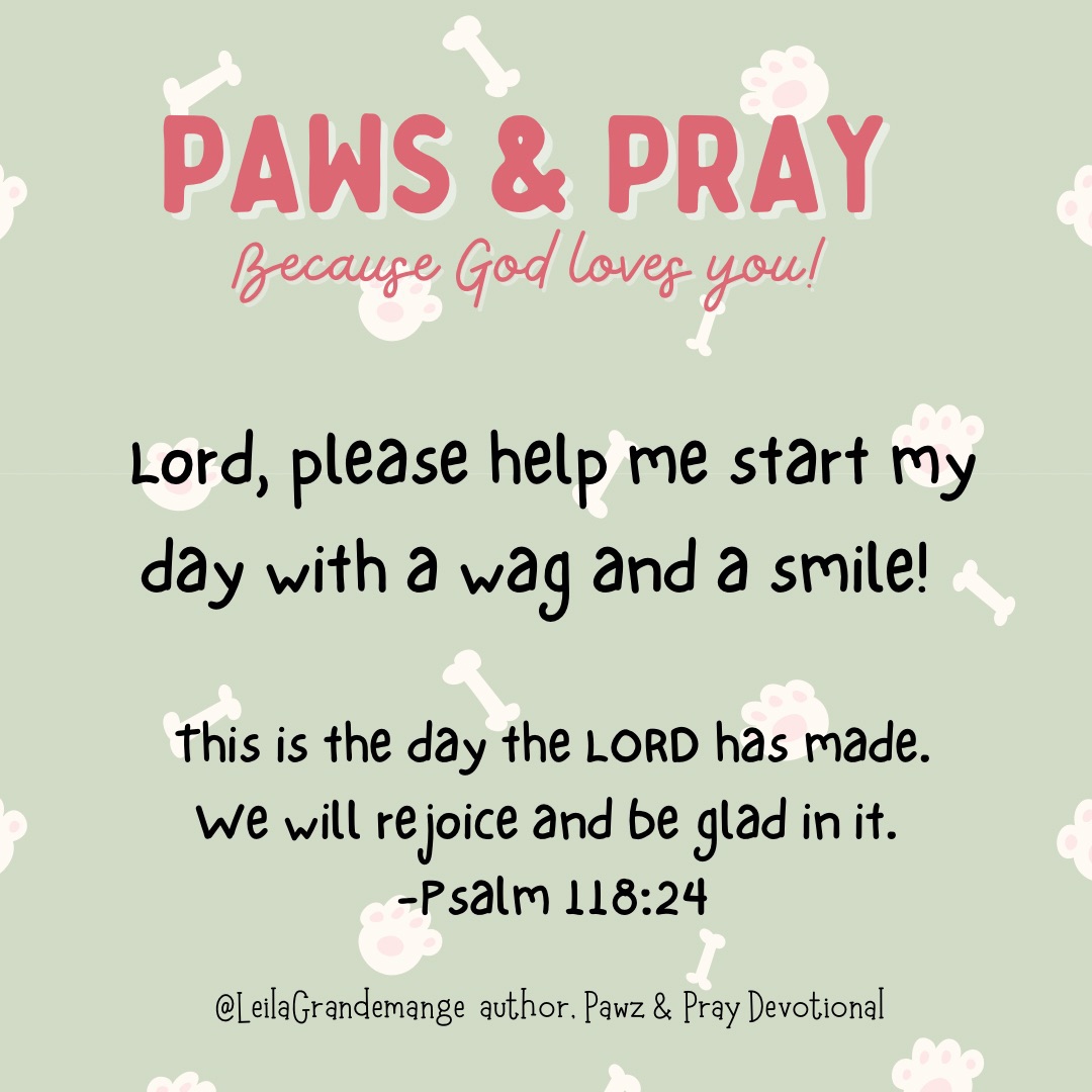 Paws and Pray [Psalm 118:24] – Leila Grandemange