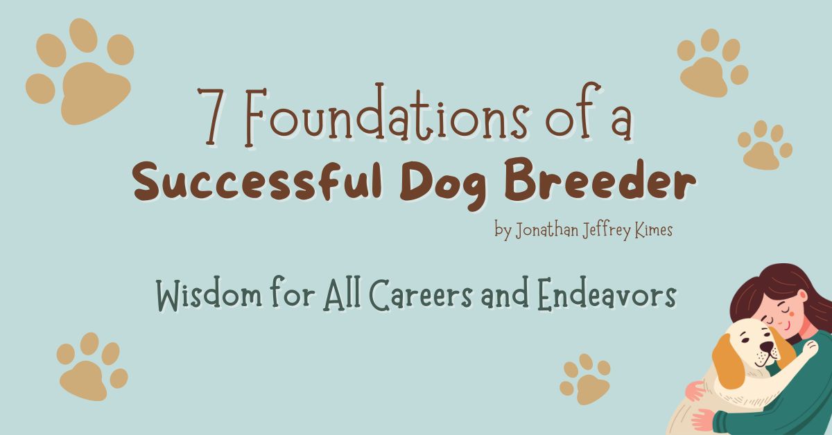 7 Foundations of a Successful Dog Breeder [Motivation for All Careers ...